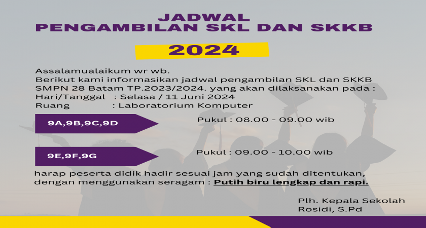 JADWAL PENGAMBILAN SKL & SKKB SMP NEGERI 28 BATAM TP. 2023/2024 | SMP NEGERI 28 BATAM